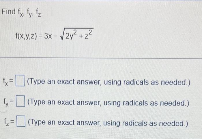Solved Find fx,fy,fz f(x,y,z)=3x−2y2+z2 fx= (Type an exact | Chegg.com