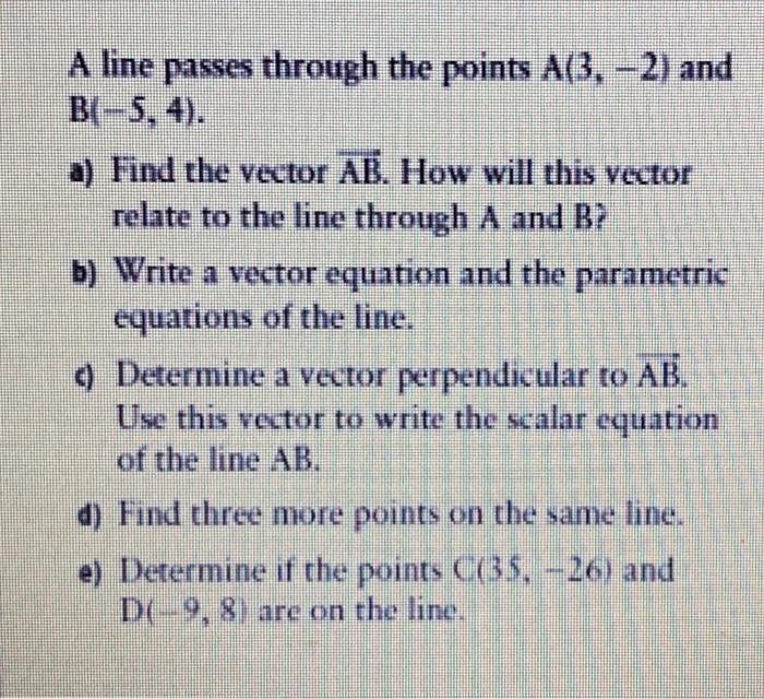 Solved A line passes through the points A(3,−2) and B(−5,4). | Chegg.com