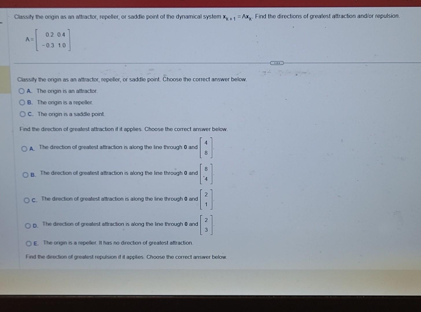 Solved Classify the orgin as an attractor, repeller , or | Chegg.com