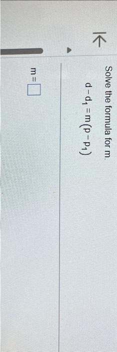 Solved Solve the formula for m d−d1=m(p−p1) m= | Chegg.com