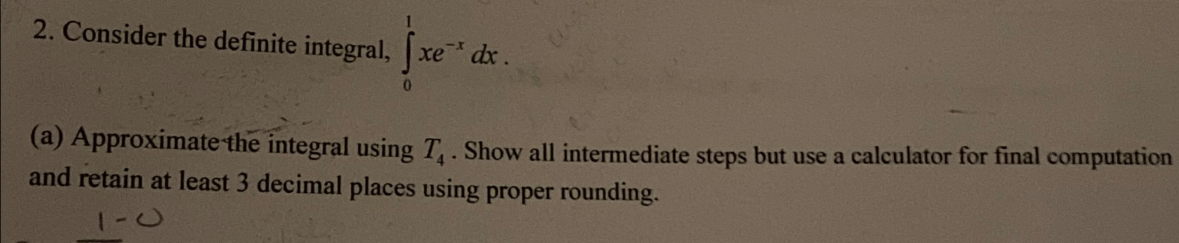 Solved Consider the definite integral, ∫01xe-xdx.(a) | Chegg.com