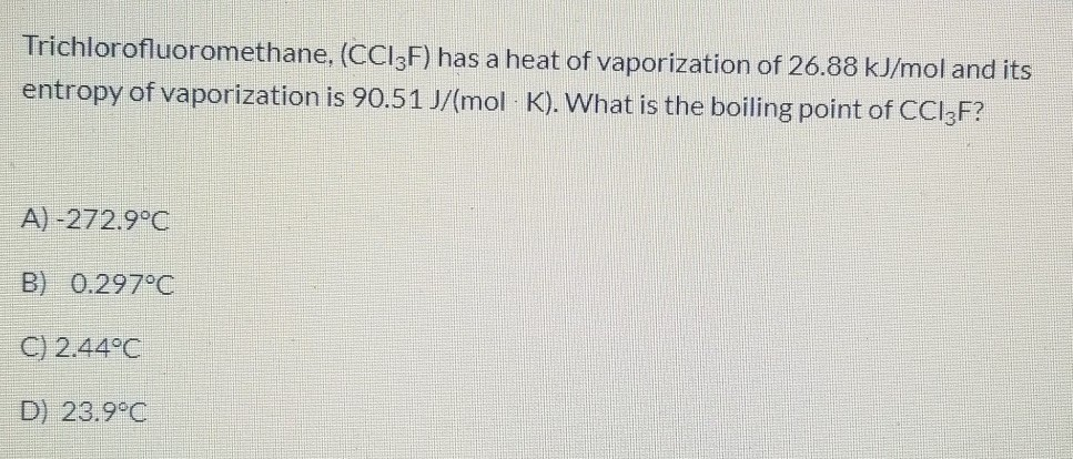 Solved Trichlorofluoromethane, (CC13F) has a heat of | Chegg.com