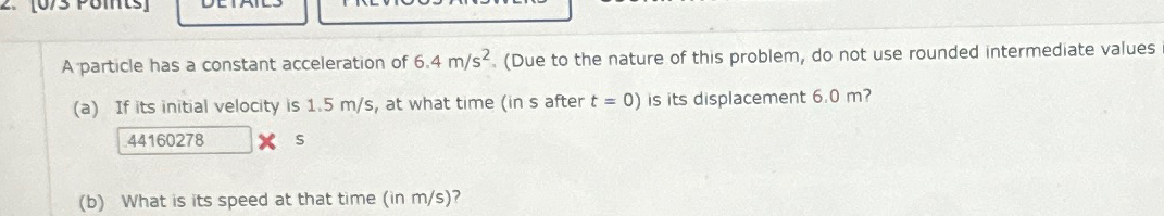 Solved A particle has a constant acceleration of | Chegg.com
