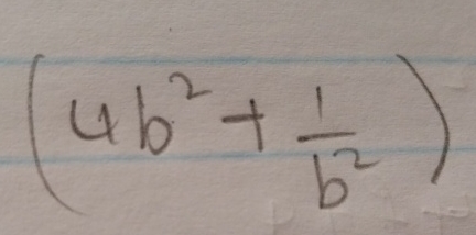 Solved (4b2+1b2)Please break this down into a product of 2 | Chegg.com