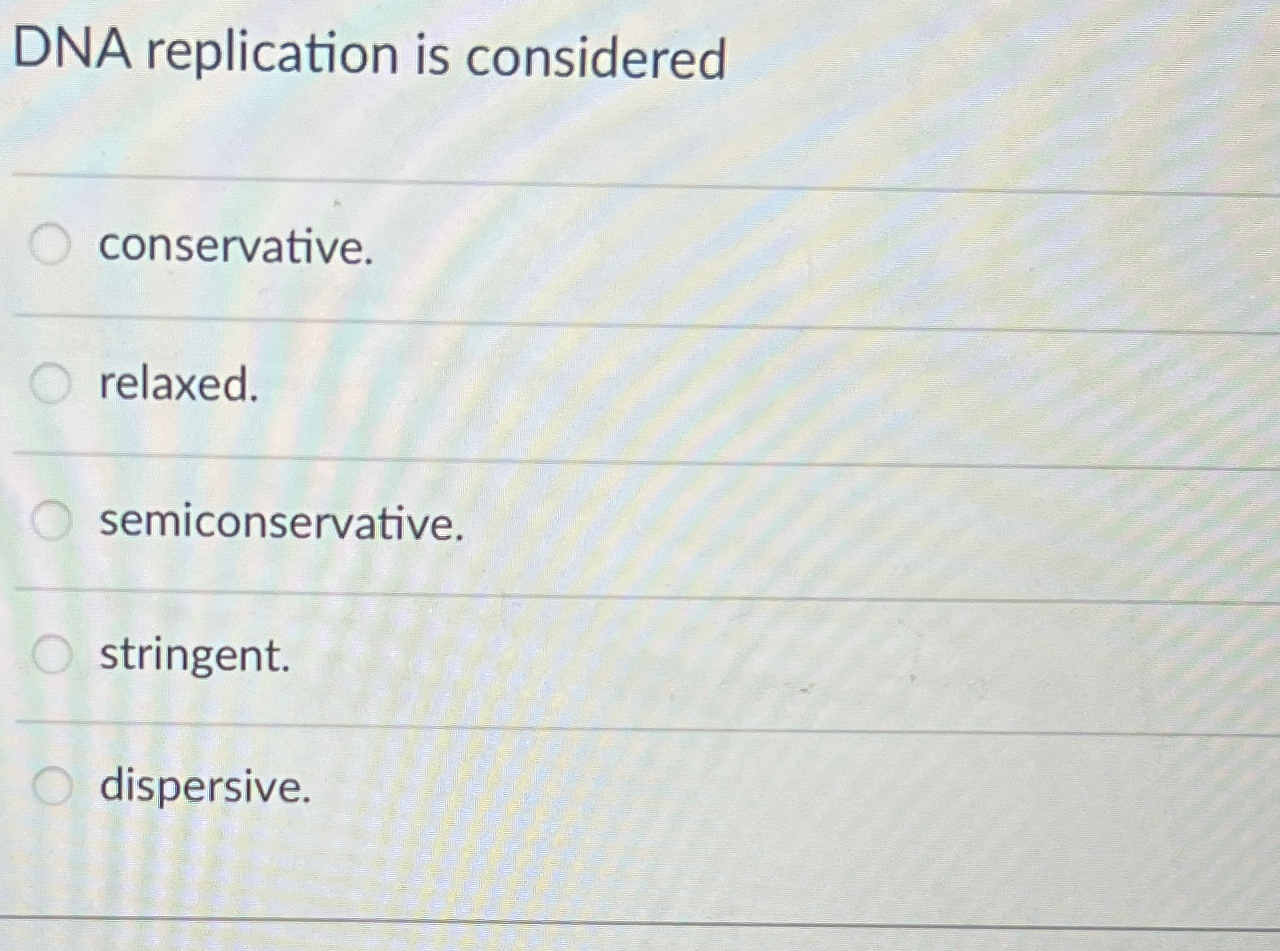 Solved DNA replication is | Chegg.com