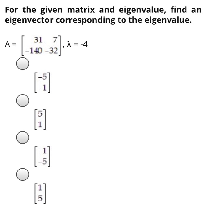 Solved For the given matrix and eigenvalue, find an | Chegg.com
