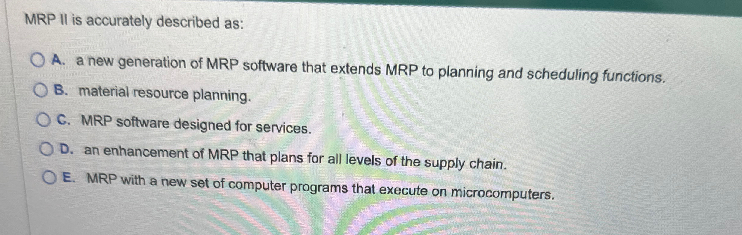 Solved MRP | ﻿is accurately described as:A. ﻿a new | Chegg.com