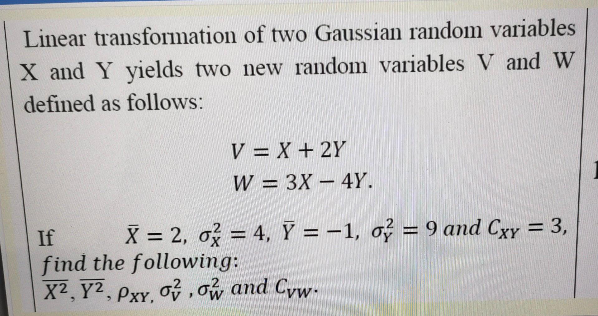 Solved Linear transformation of two Gaussian random | Chegg.com