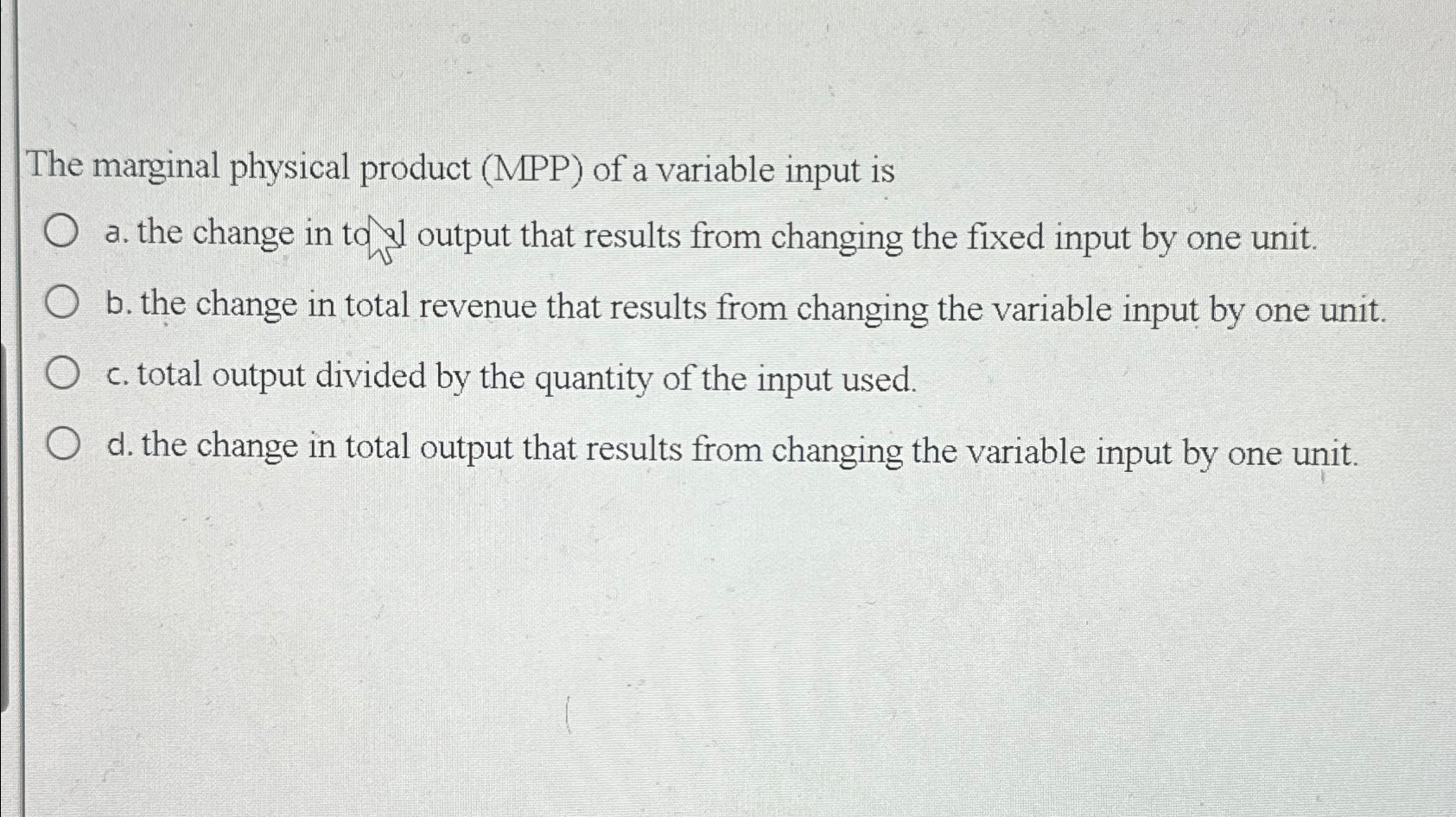 Solved The marginal physical product (MPP) ﻿of a variable | Chegg.com