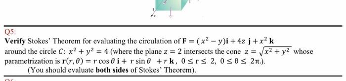 Solved Q5: Verify Stokes' Theorem for evaluating the | Chegg.com