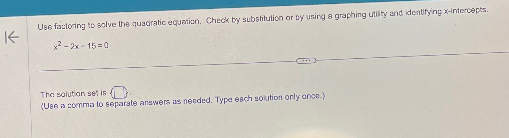 Solved Use factoring to solve the quadratic equation. Check | Chegg.com
