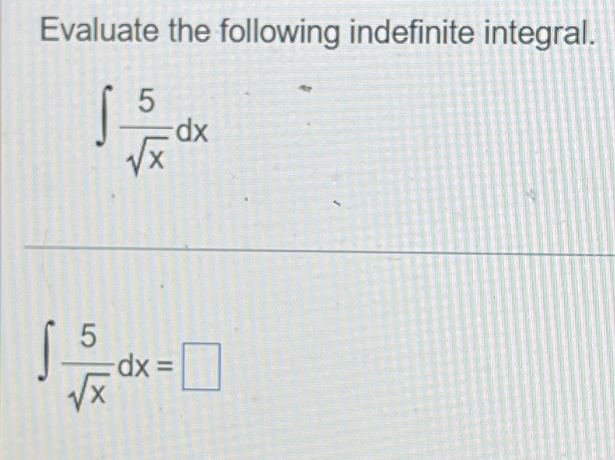 Solved Evaluate the following indefinite | Chegg.com