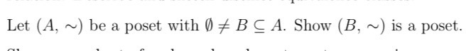 Solved Let (A, ~) be a poset with ) + B C A. Show (B, ~) is | Chegg.com
