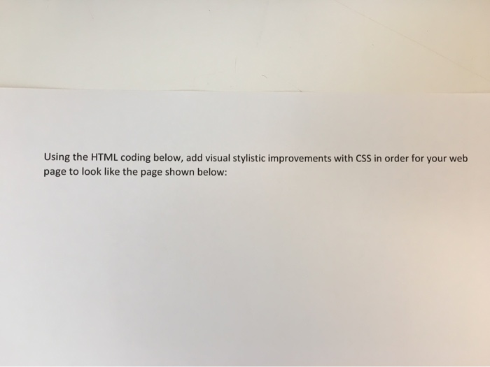 Solved Using the HTML coding below, add visual stylistic | Chegg.com