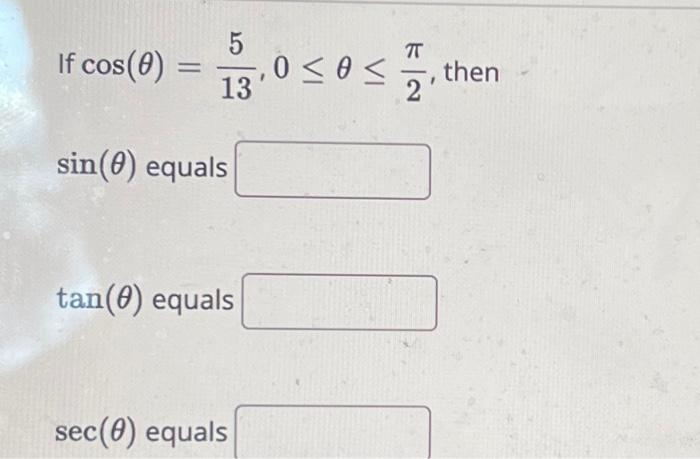 Solved If cos(θ)=135,0≤θ≤2π, then sin(θ) equals tan(θ) | Chegg.com