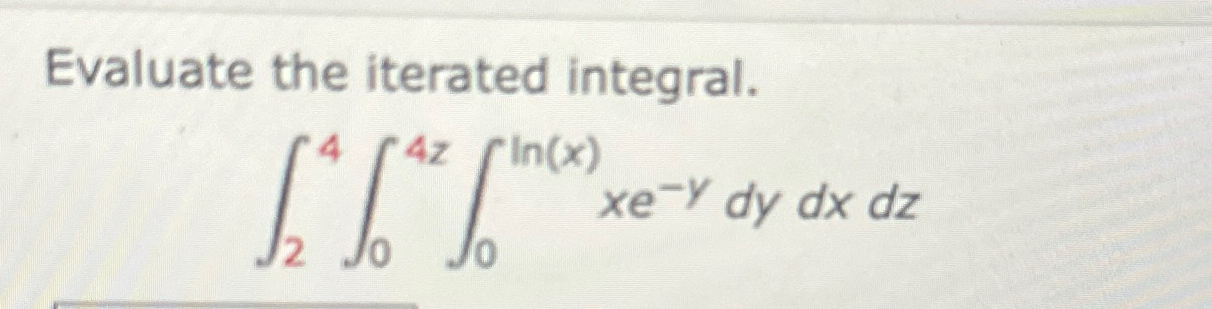 Solved Evaluate the iterated | Chegg.com