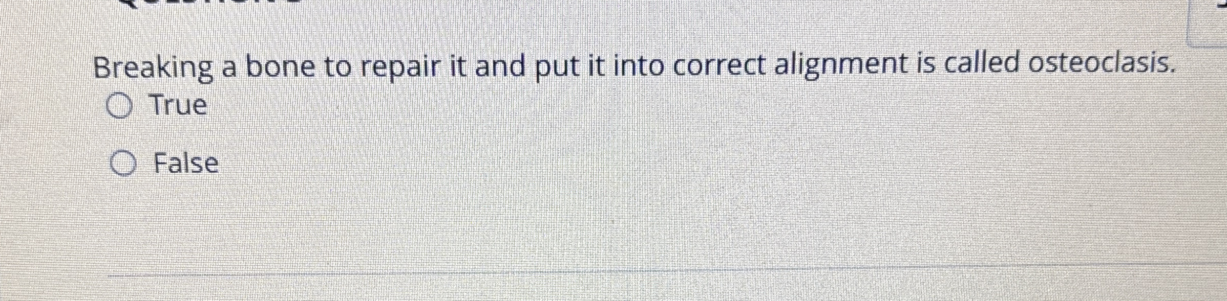 Solved Breaking a bone to repair it and put it into correct | Chegg.com