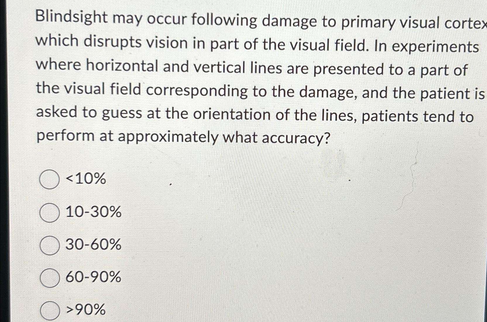Solved Blindsight may occur following damage to primary | Chegg.com