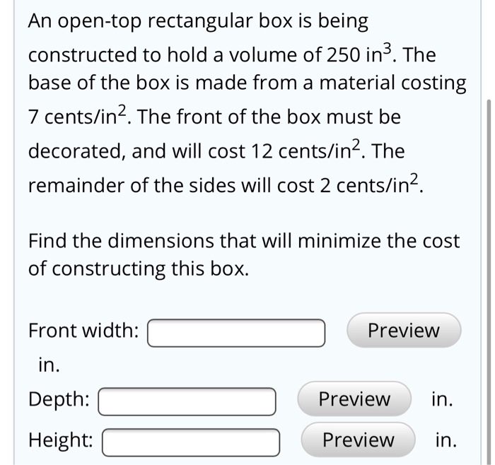 Solved An open-top rectangular box is being constructed to | Chegg.com
