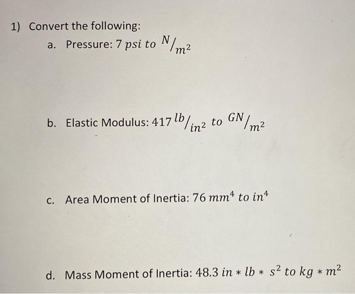 Solved 1) Convert the following: a7 b. Elastic Modulus: 417 | Chegg.com