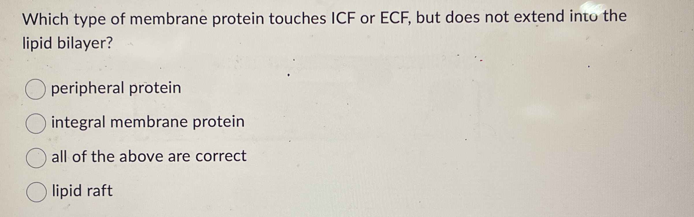 Solved Which type of membrane protein touches ICF or ECF, | Chegg.com