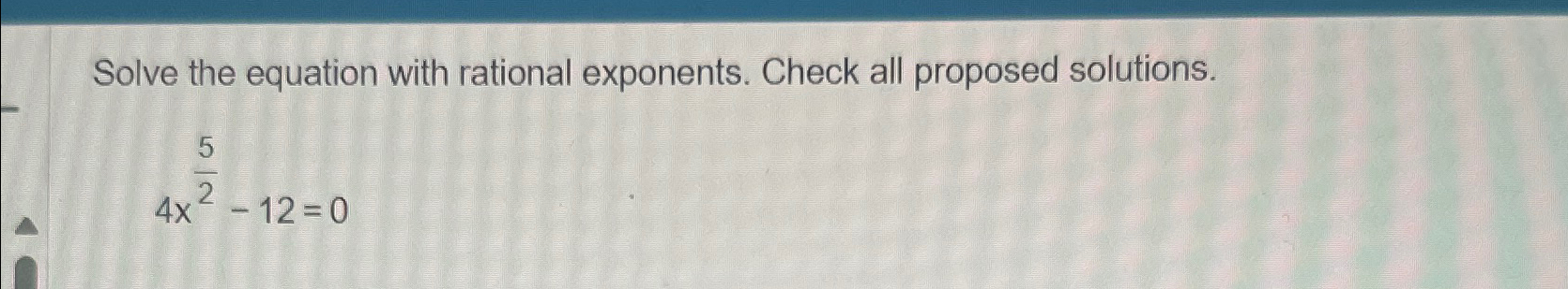 Solved Solve the equation with rational exponents. Check all | Chegg.com