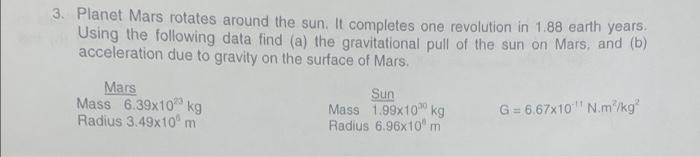 Solved 3. Planet Mars rotates around the sun. It completes | Chegg.com