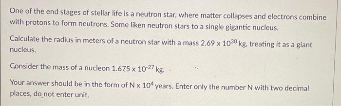 Solved One of the end stages of stellar life is a neutron | Chegg.com