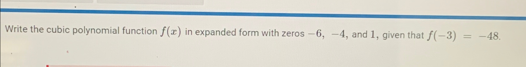 Solved Write the cubic polynomial function f(x) ﻿in expanded | Chegg.com