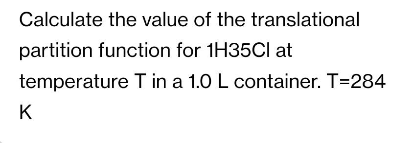 Solved Calculate The Value Of The Translational Partition