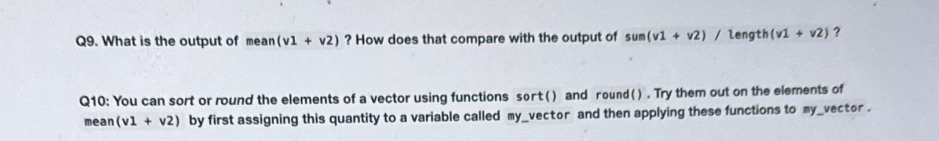 Solved Q9. ﻿What is the output of mean (v1+v2) ? ﻿How does | Chegg.com