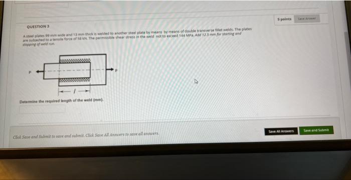 Solved Deteimine the required inngth of the weid (mm). | Chegg.com