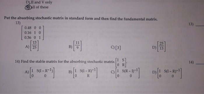 Solved D) II and V only all of these 13) Put the absorbing | Chegg.com