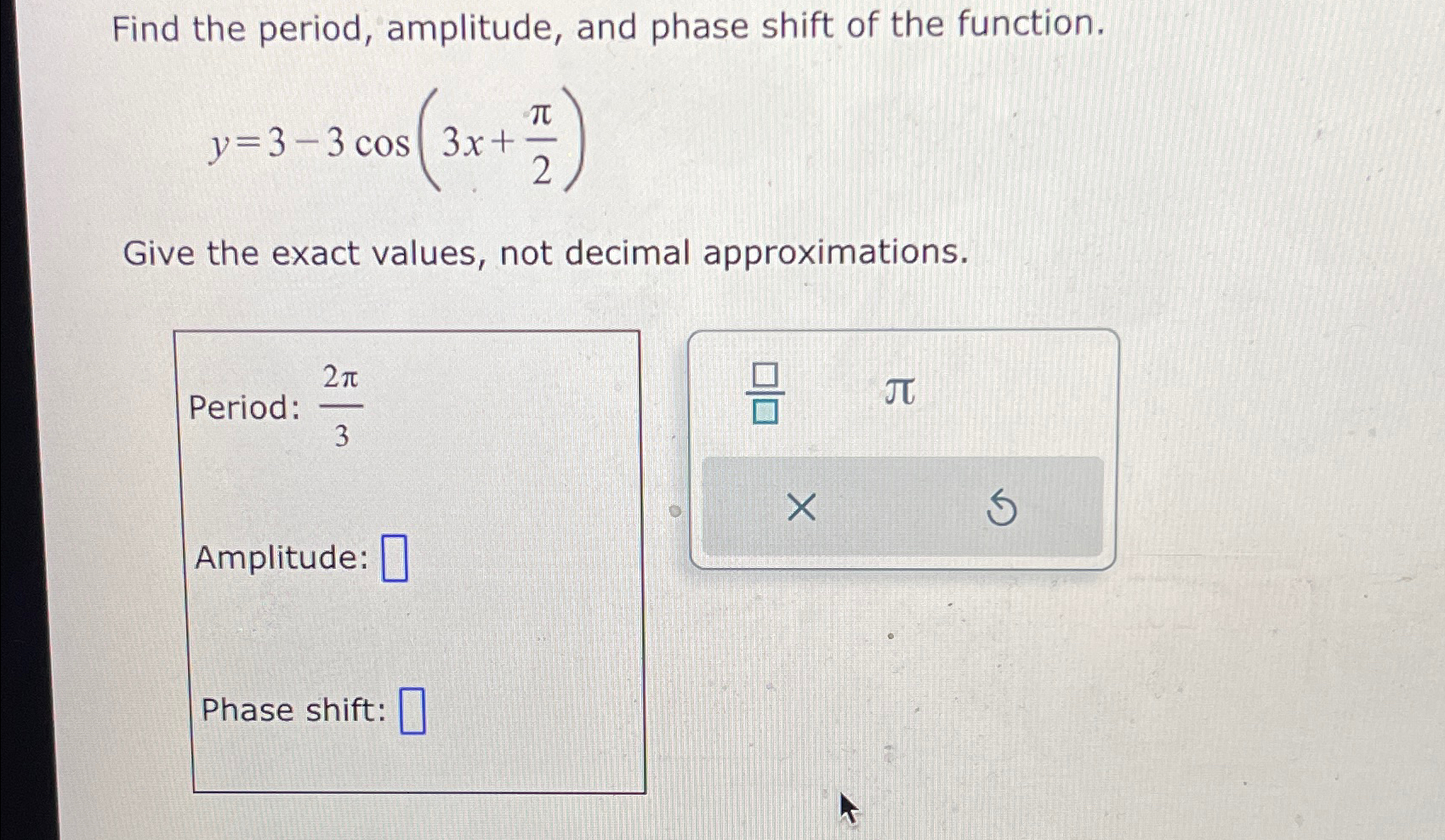 Solved Find the period, amplitude, and phase shift of the | Chegg.com