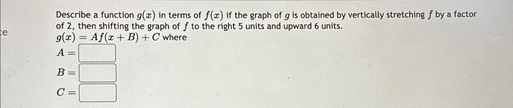 Solved Describe a function g(x) ﻿in terms of f(x) ﻿if the | Chegg.com