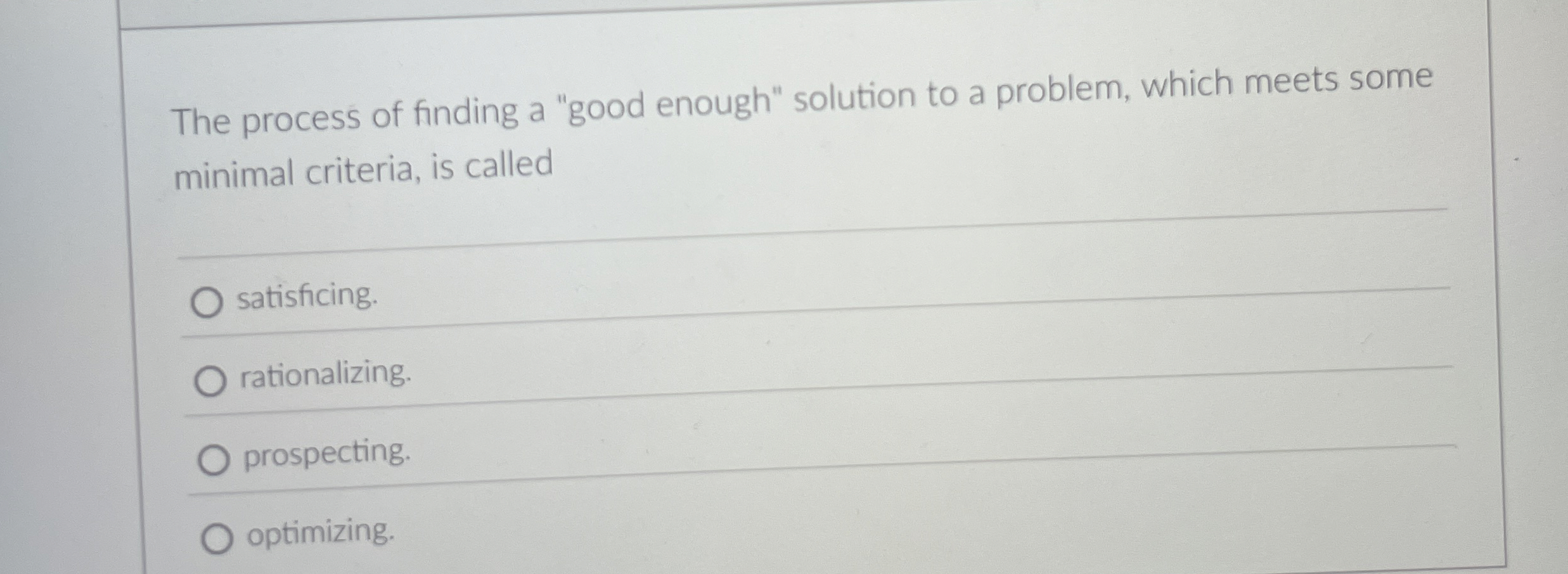 Solved The process of finding a "good enough" solution to a | Chegg.com
