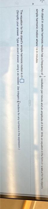 Solved An object in simple harmonic motion has a frequency | Chegg.com