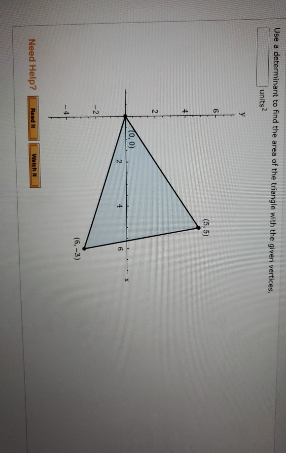 Solved Use a determinant to find the area of the triangle | Chegg.com