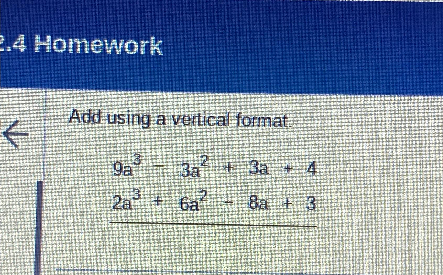 Solved 4 ﻿HomeworkAdd using a vertical | Chegg.com