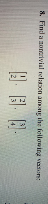 Solved 8. Find a nontrivial relation among the following | Chegg.com Solved 8. Find a nontrivial relation among the following | Chegg.com