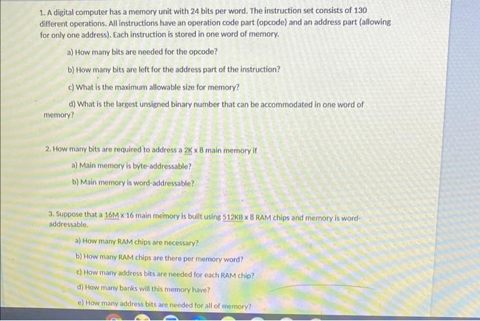Solved 1. A digital computer has a memory unit with 24 bits | Chegg.com