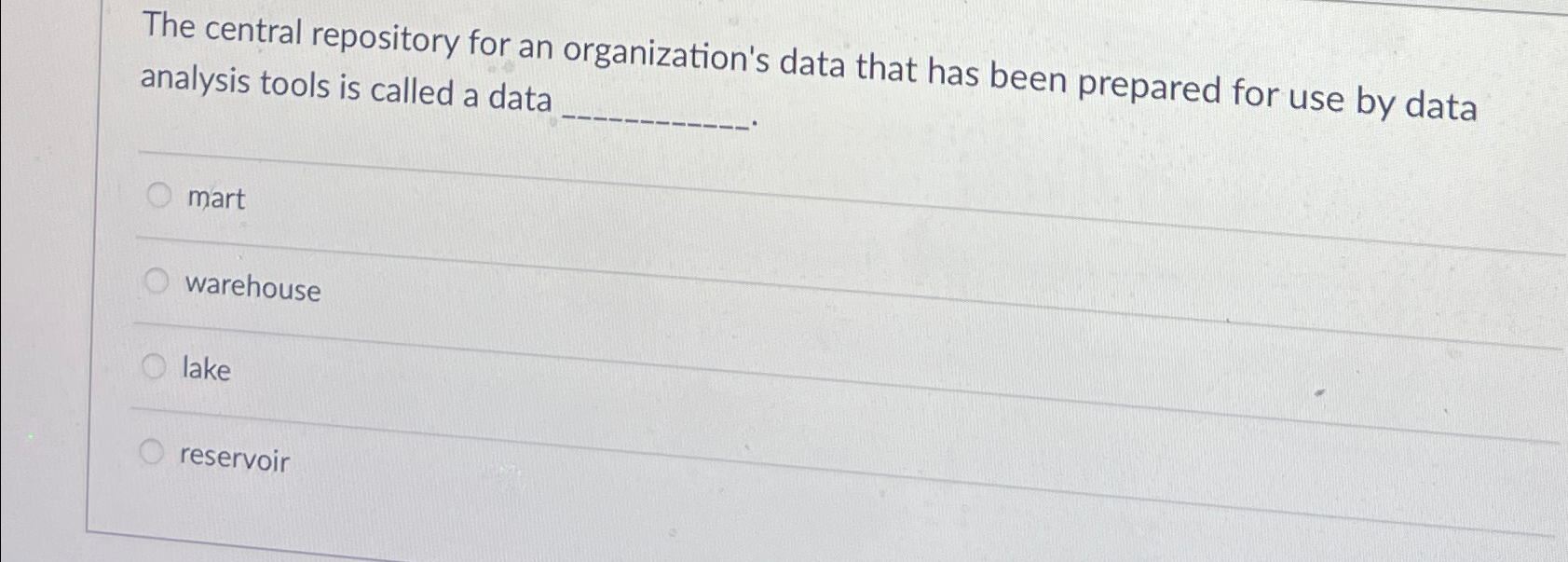Solved The central repository for an organization's data | Chegg.com
