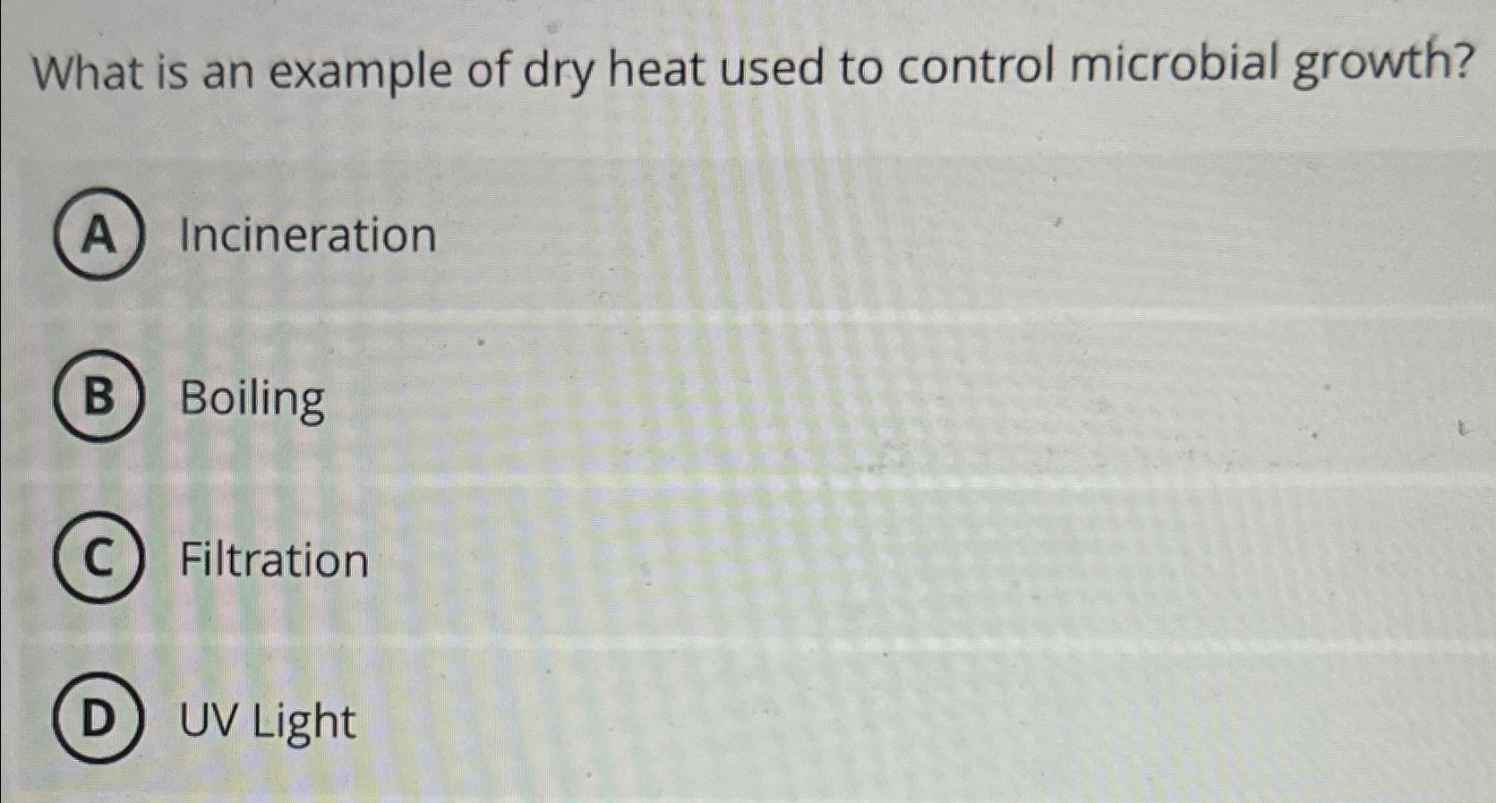 Solved What is an example of dry heat used to control | Chegg.com