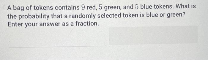 Solved A bag of tokens contains 9 red, 5 green, and 5 blue | Chegg.com