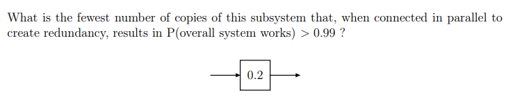 Solved What is the fewest number of copies of this subsystem | Chegg.com