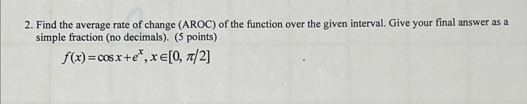 Solved Find the average rate of change (AROC) ﻿of the | Chegg.com