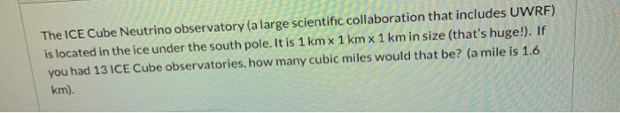 Solved The Ice Cube Neutrino Observatory A Large Scientific Chegg