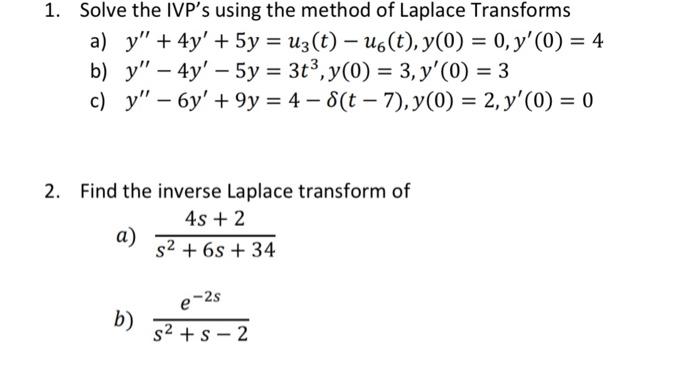 Solved 1. Solve the IVP's using the method of Laplace | Chegg.com