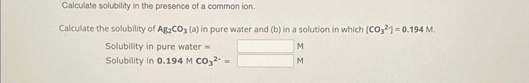 Solved Calculate solubility in the presence of a common | Chegg.com