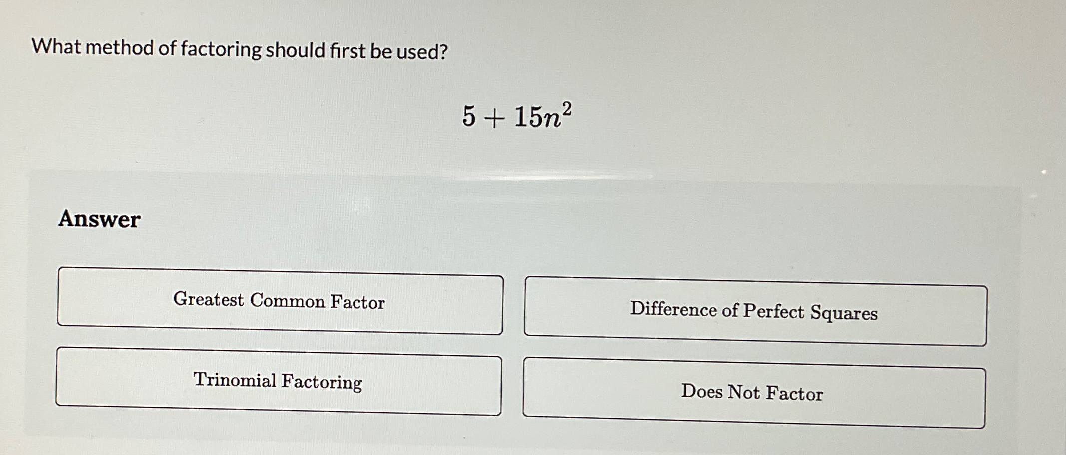 Solved What method of factoring should first be | Chegg.com